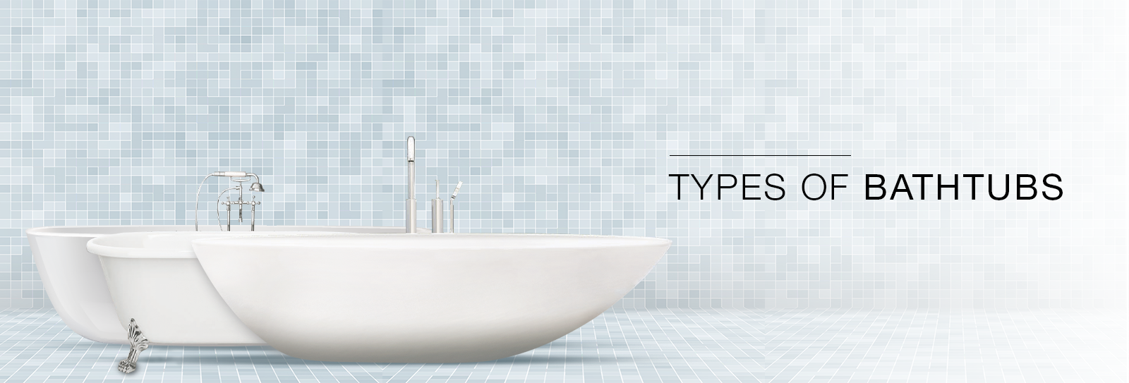 Types of Bathtubs For An Indian Home